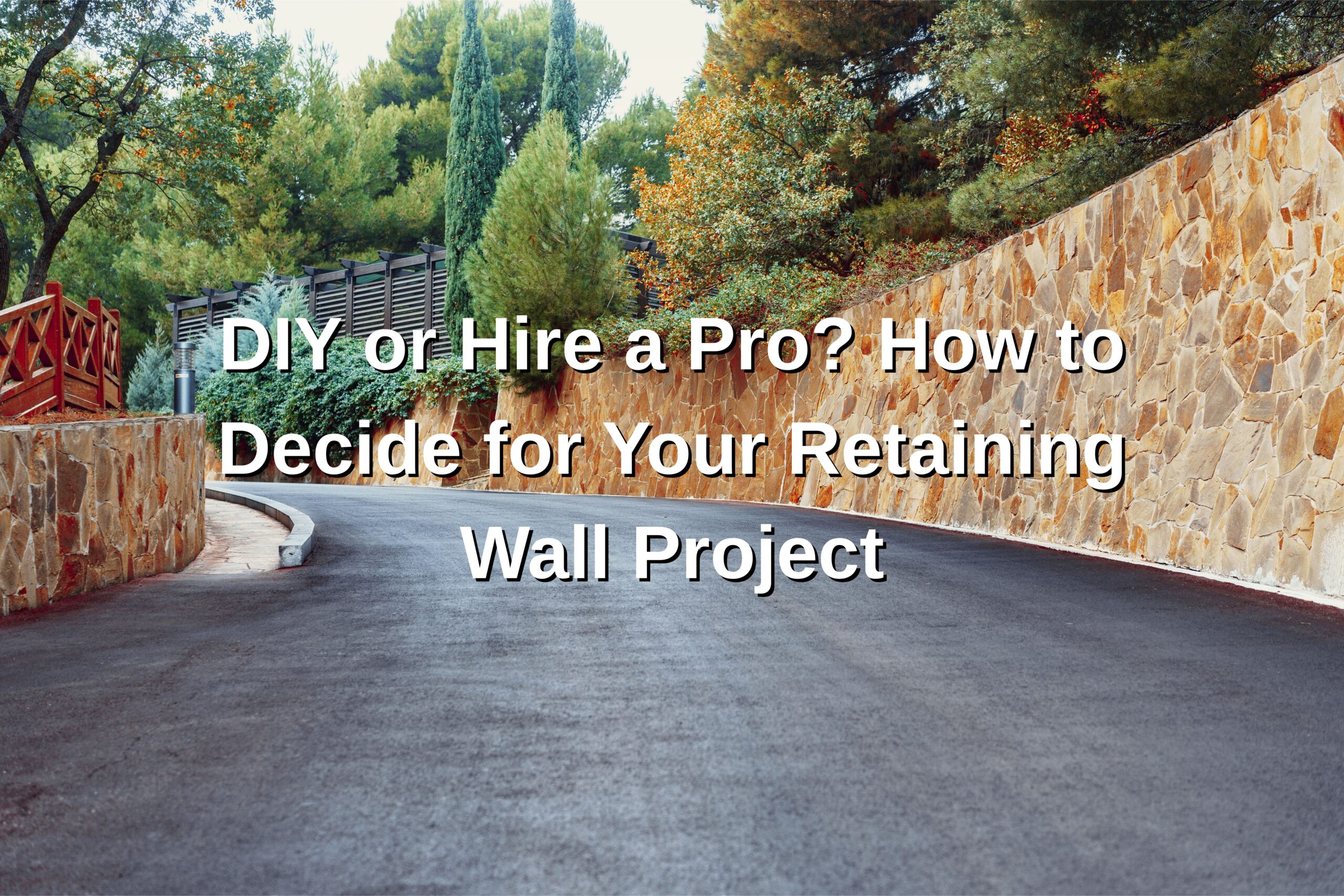 DIY or Hire a Pro? How to Decide for Your Retaining Wall Project – His ...